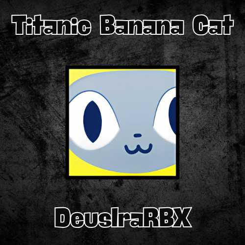 Titanic Banana Cat - PS99/Pet Simulator 99 / Fast Delivery