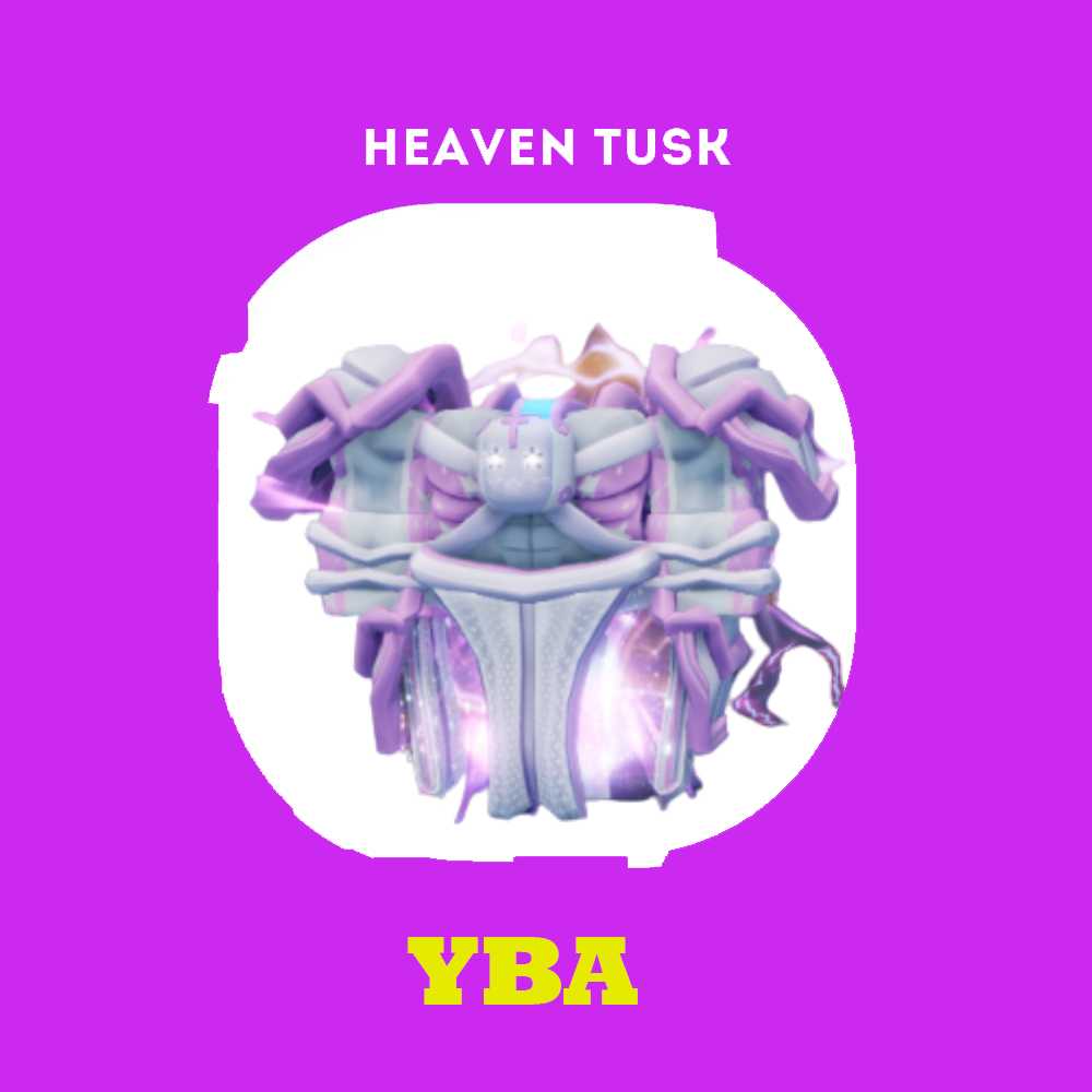 YBA Tusk Over heaven | Your Bizarre Adventure