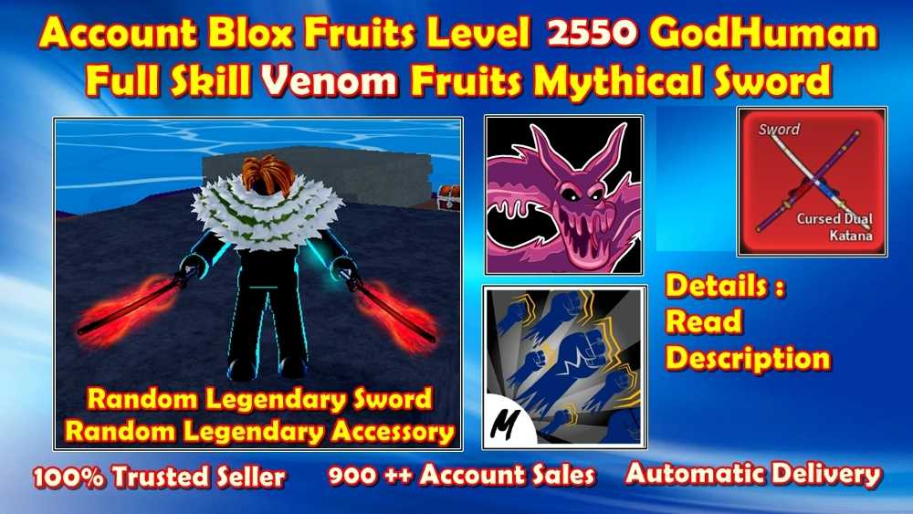 Blox Fruit Level 2550 GodHuman Full Skill Venom Fruits Cursed Dual Katana CDK Legendary Sword ...