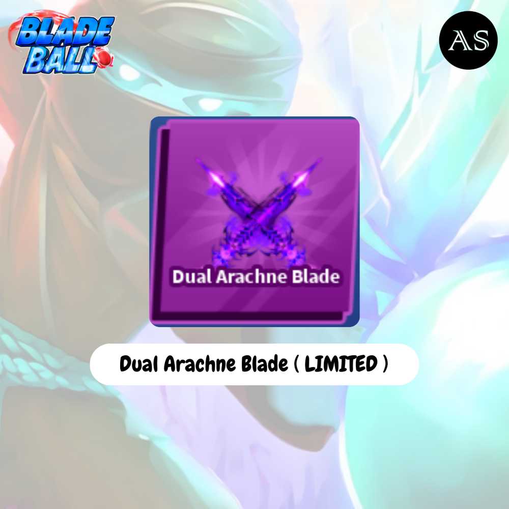 Dual Arachne Blade ( Limited ) [ Blade Ball ]