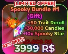 Spooky Bundle #1 3999rs (Gift) ( +50 Trait Reroll +30,000 Candies +10x ...
