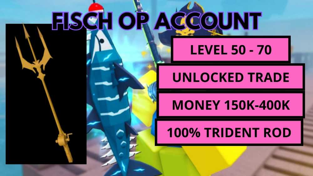 Fisch Account | 100% Trident Rod | LEVEL 50 - 70 | 150K - 400K C ...
