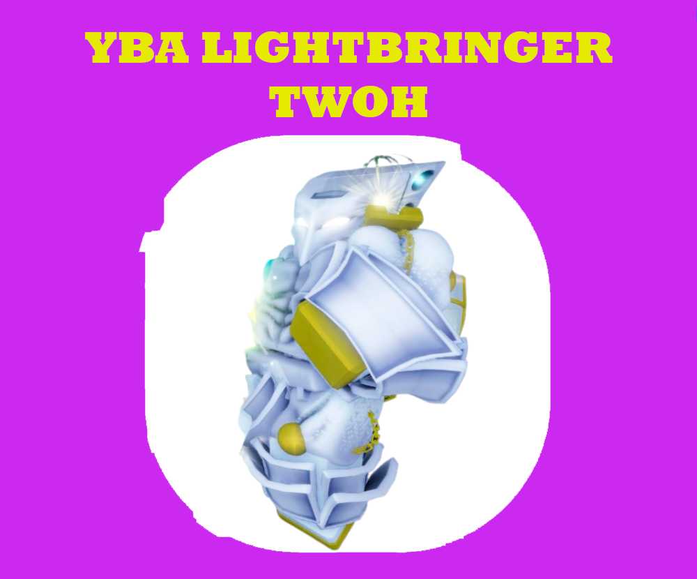 YBA LightBringer TWOH | Your Bizarre Adventure