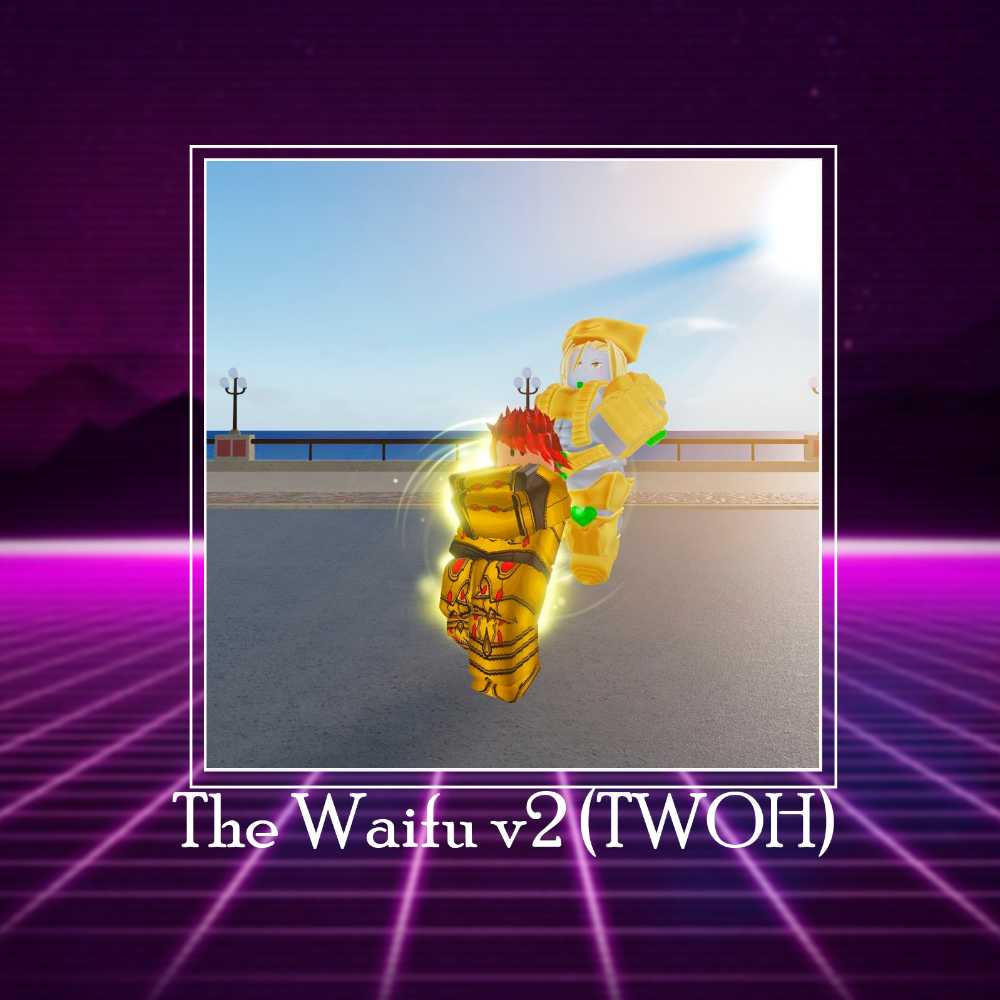 Your Bizarre Adventure (YBA) | The Waifu v2 (The World Over Heaven)