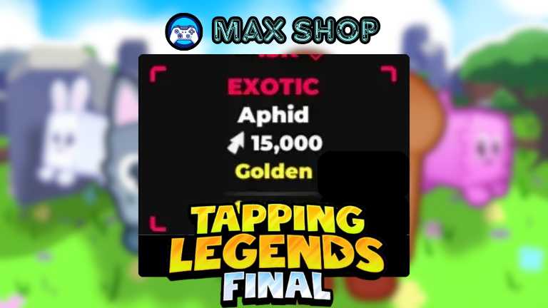 Golden Exotic Aphid - Tapping Legends Final | Best Deal