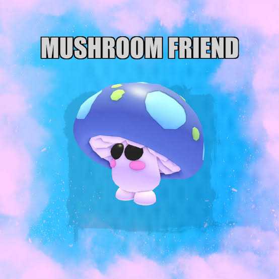 Mushroom Friend FR ADOPT ME