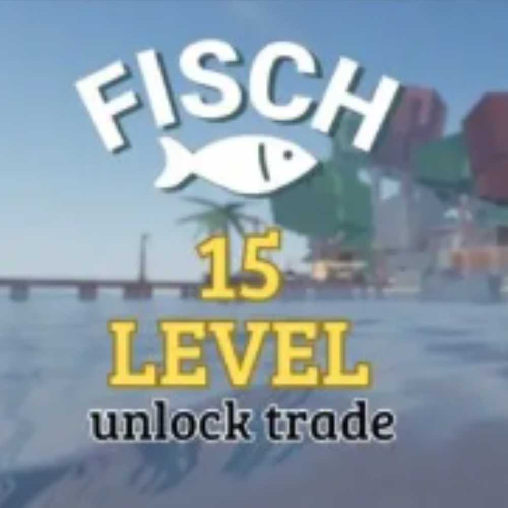 Level 15 Fisch Account - Unlock Trade [INSTANT DELIVERY]