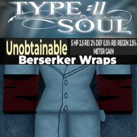 Berserker Wraps / Type Soul II BOSS RAID ACCESSORY