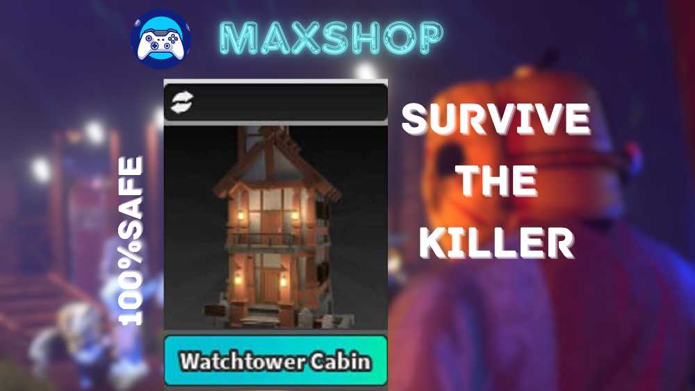 Watchtower cabin - Survive The Killer | Best Deal