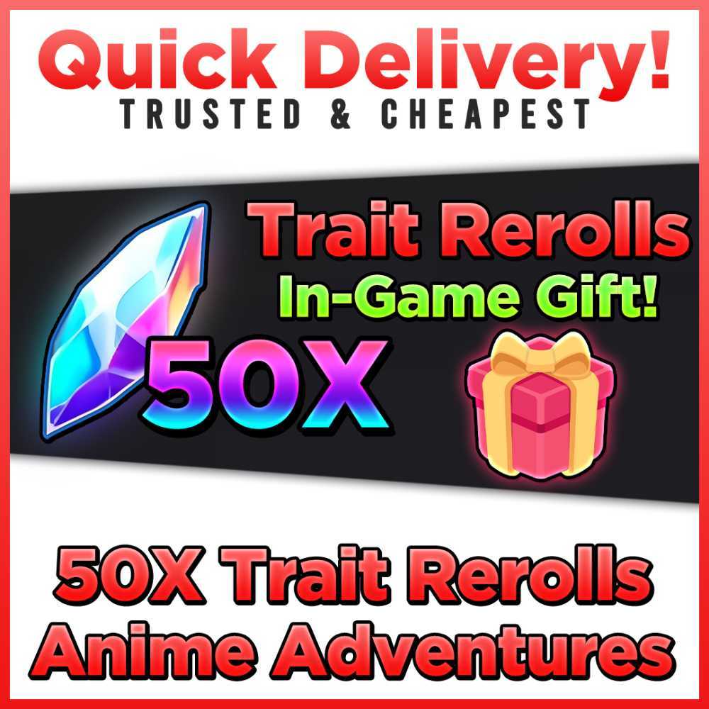 Anime Adventure Sell 50x Trait Reroll (Gift) Fast Delivery