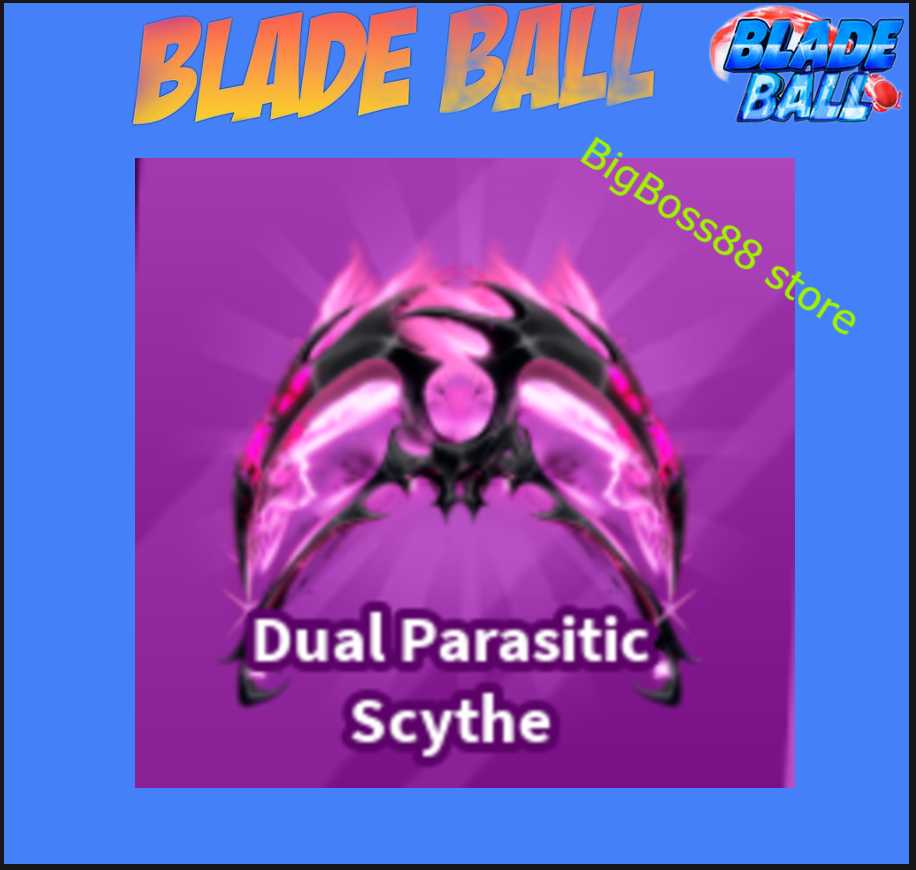 DUAL PARASITIC SCYTHE - Blade Ball