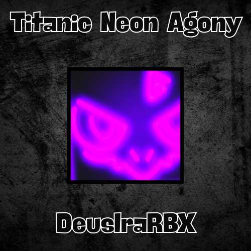 Titanic Neon Agony - PS99/Pet Simulator 99 / Fast Delivery