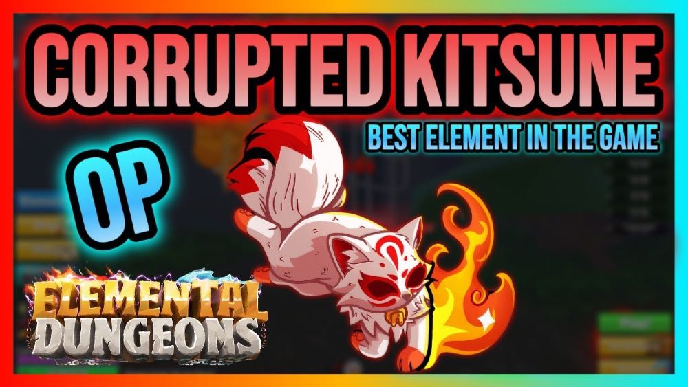 Elemental Dungeons Corrupted Kitsune Best Element In The Game