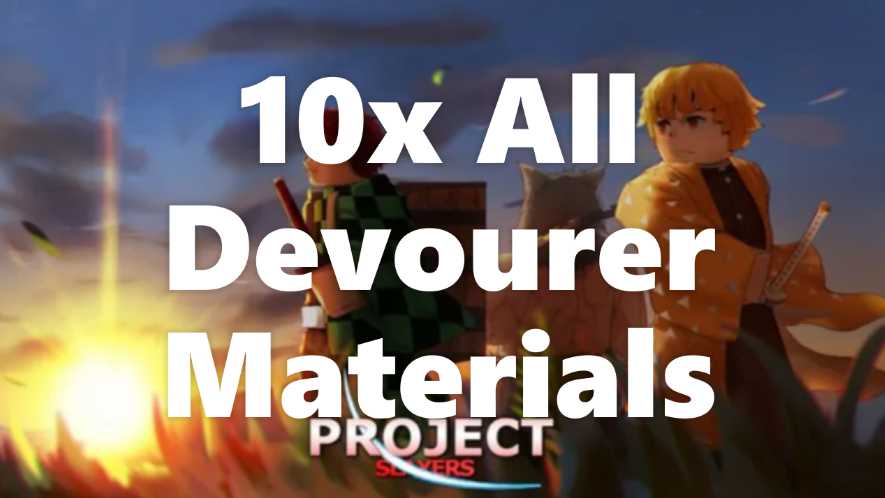 Project Slayers 10x ALL Devourer Materials