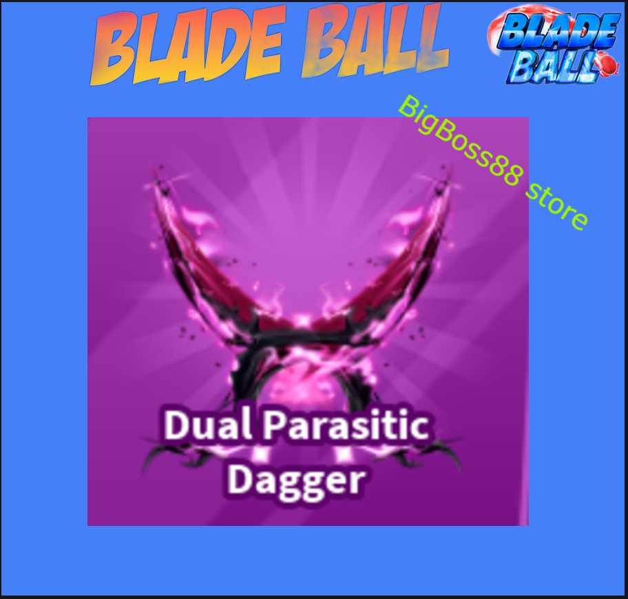 DUAL PARASITIC DAGGER - Blade Ball