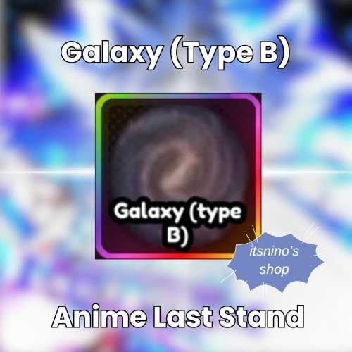 Galaxy (Type B) - Boku (Instinct) Evo Item - ANIME LAST STAND / ALS