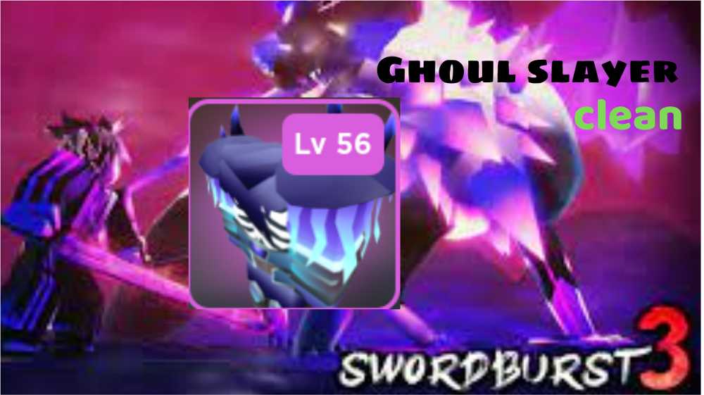 Clean Ghoul Slayer - Swordburst 3