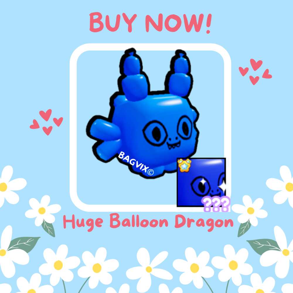 Huge Balloon Dragon - pet simulator x - pet sim - psx - pet sim x - huges