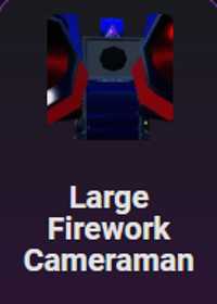 LARGE FIREWORK CAMERAMAN - [TOILET TOWER DEFENSE - TTD - ROBLOX]