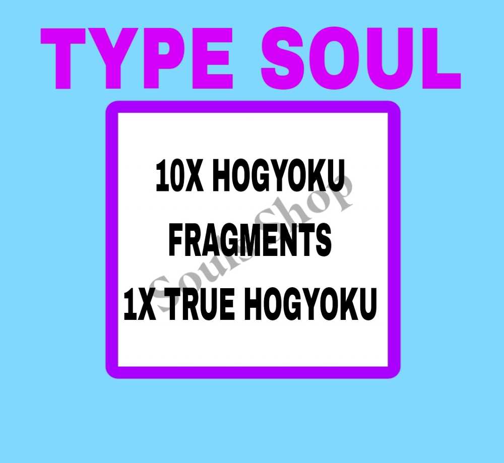 TYPE SOUL - 10x HOGYOKU FRAGMENTS AND TRUE HOGYOKU