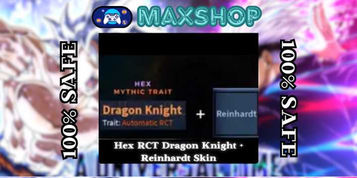 Hex RCT Dragon Knight + Reinhardt Skin - A Universal Time | Best Deal