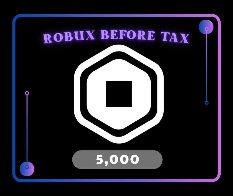 5000 ROBUX BEFORE TAX (NO COVER FEES) (READ DESCRIPTIONS BEFORE BUYING)