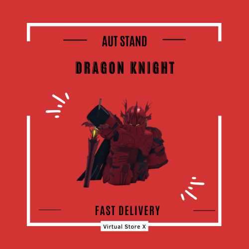 Dragon Knight - Legendary Stand - AUT - A Universal Time