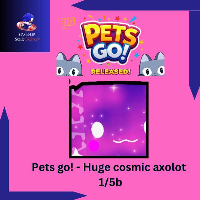 Huge Cosmic Axolotl - Pets Go!