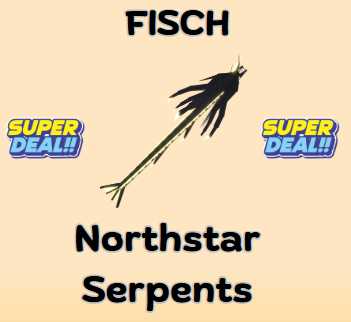 10X Northstar Serpent | FISCH | LIMITED TIME EVENT | FAST DELIVERY