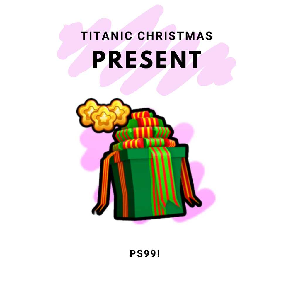 PS99! Titanic Christmas Present