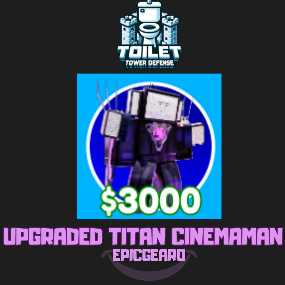 Toilet Tower Defense (TTD) - Upgraded Titan Cinemaman | (Fast and Cheap)