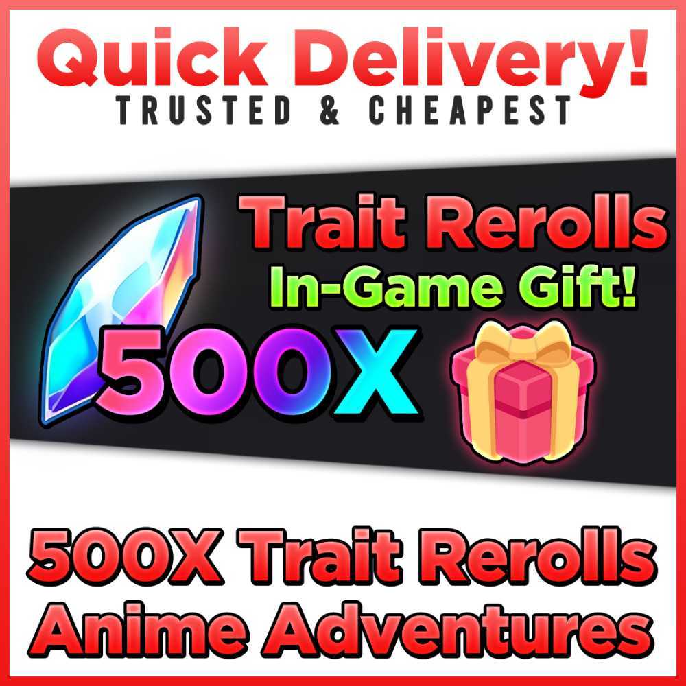 Anime Adventure Sell 500x Trait Reroll (Gift) Fast Delivery