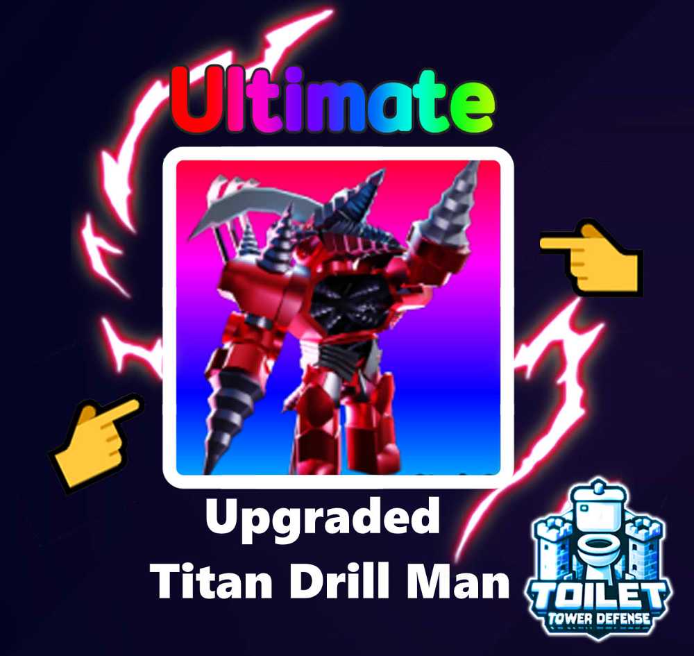 Upgraded Titan Drill Man | Toilet Tower Defense TTD TTDM UTDM