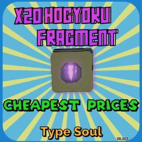 Type Soul Hogyoku Fragments x20