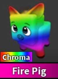 Fire pig chroma