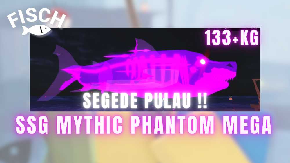 Fisch Ssg Mythical Phantom Megalodon