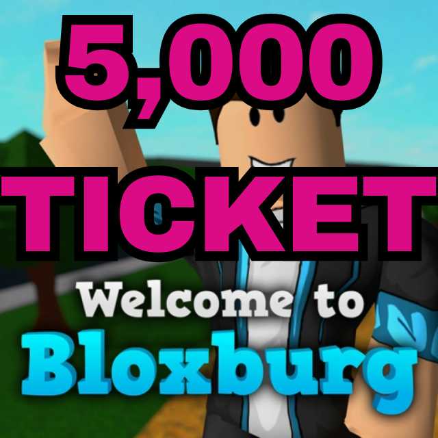 BLOXBURG (5,000 TICKET)