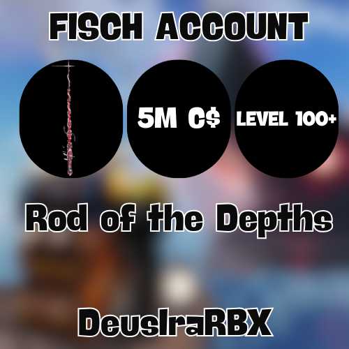 Fisch Accounts / 100+ Level / Rod of the Depths / 5M/Million C$/Cash ...
