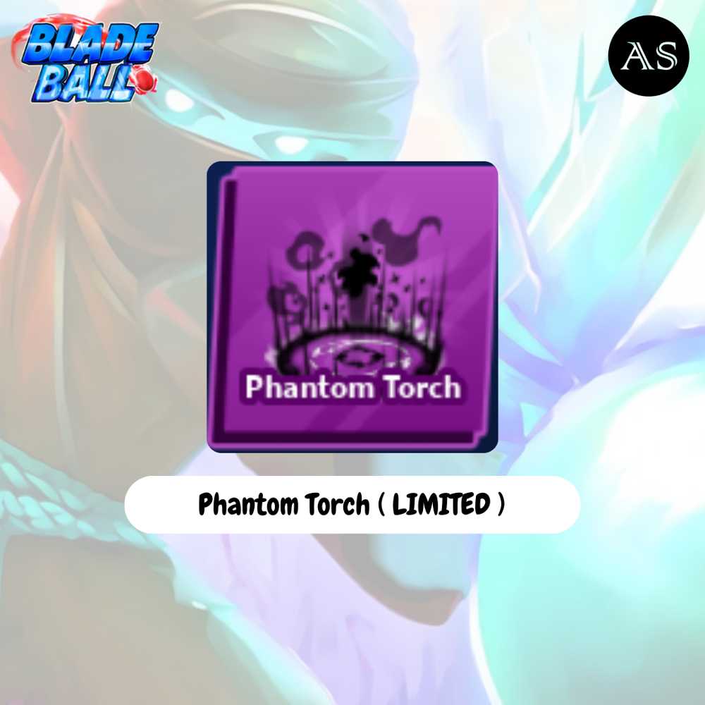 Phantom Torch ( Limited Explosion ) [ Blade Ball ]