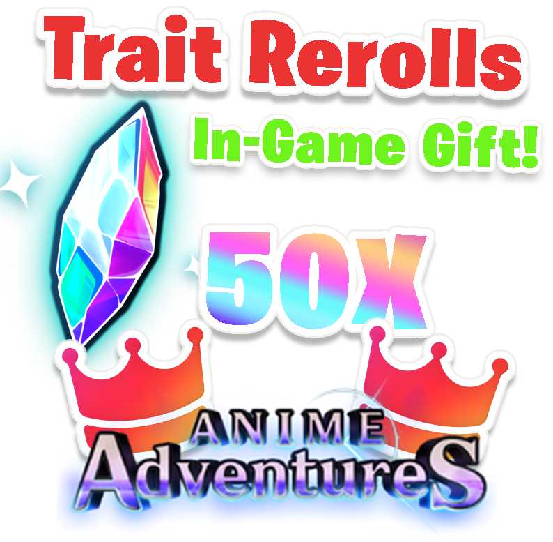 Anime Adventure Sell 50x Trait Reroll (Gift) Fast Delivery