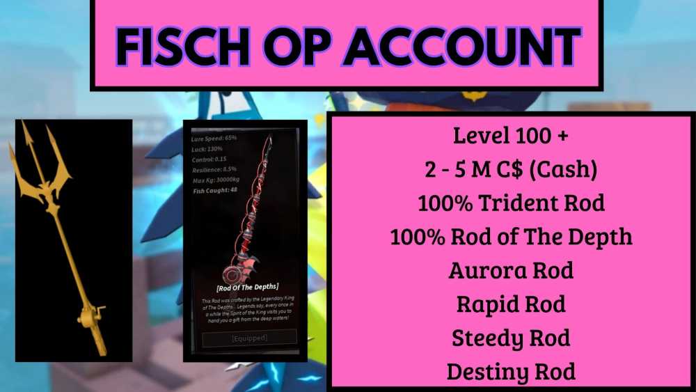 Fisch | Level 100+ / 2M - 6M C$ / TRIDENT ROD + ROD Of Depths (Aurora ...