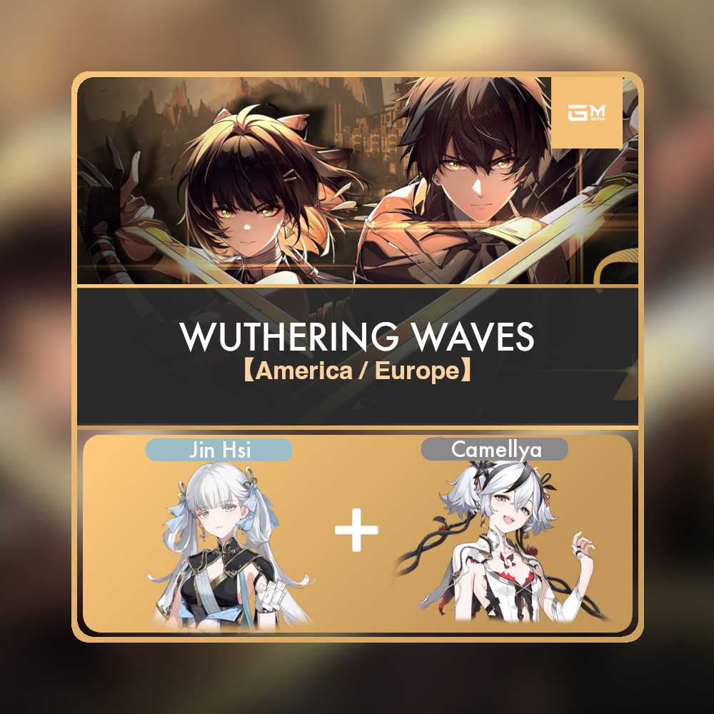 Europe | Wuthering Waves Character Account | Jin Hsi + Camellya | Quick ...
