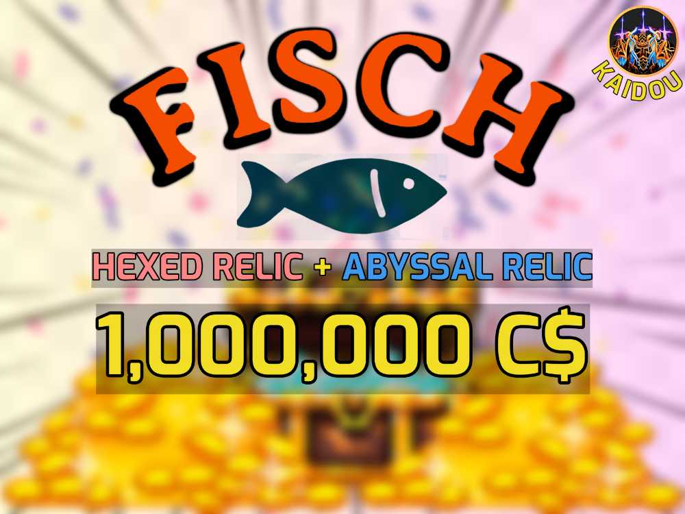 FISCH | 🪙1M C$ + Abyssal Relic + Hexed Relic - Fast Delivery- Cheapest ...