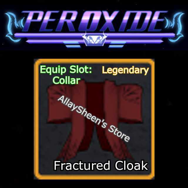 Fractured Cloak (Legendary) - Peroxide