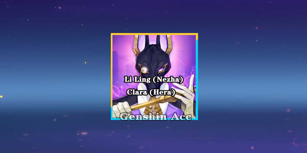 Li Ling (Nezha) + Clara (Hera) Dislyte Starter Account (Global)