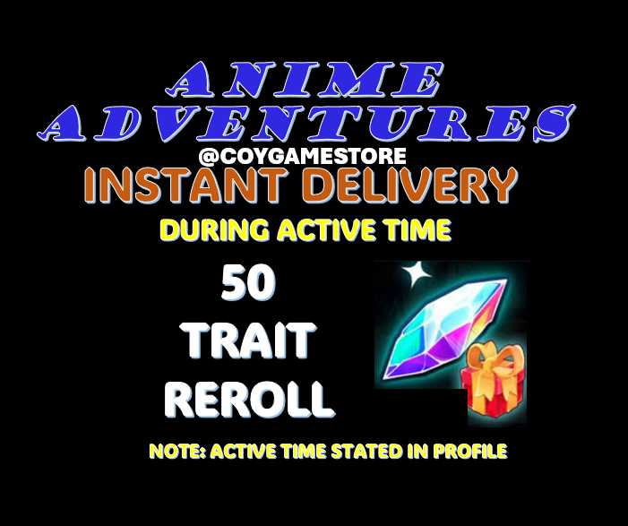 (INSTANT DELIVERY) Anime Adventures 50 Trait Reroll