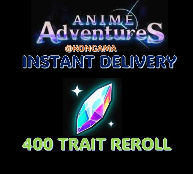 Anime Adventures 400 Trait Reroll (instant delivery)