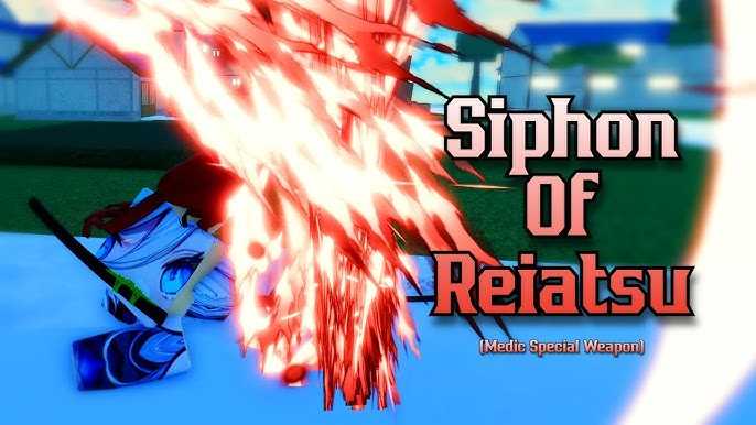 Siphon Of Reiatsu ( Medic Weapon ) - Siphon Wretch - Type Soul