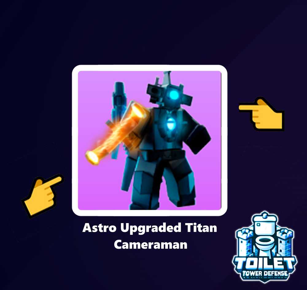 Toilet Tower Defense TTD | Astro Upgraded Titan Cameraman