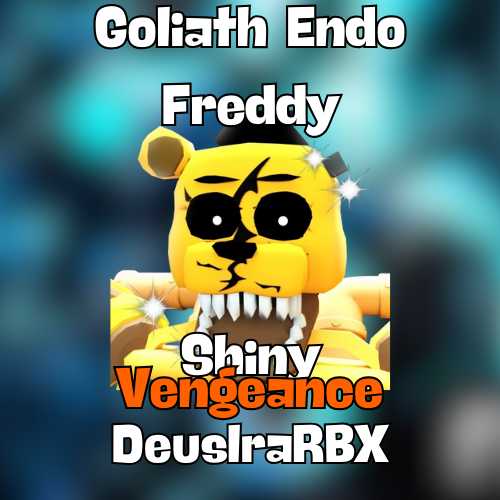 Shiny Vengaence Goliath Endo Freddy / Five Nights TD - FNTD - Fast Delivery
